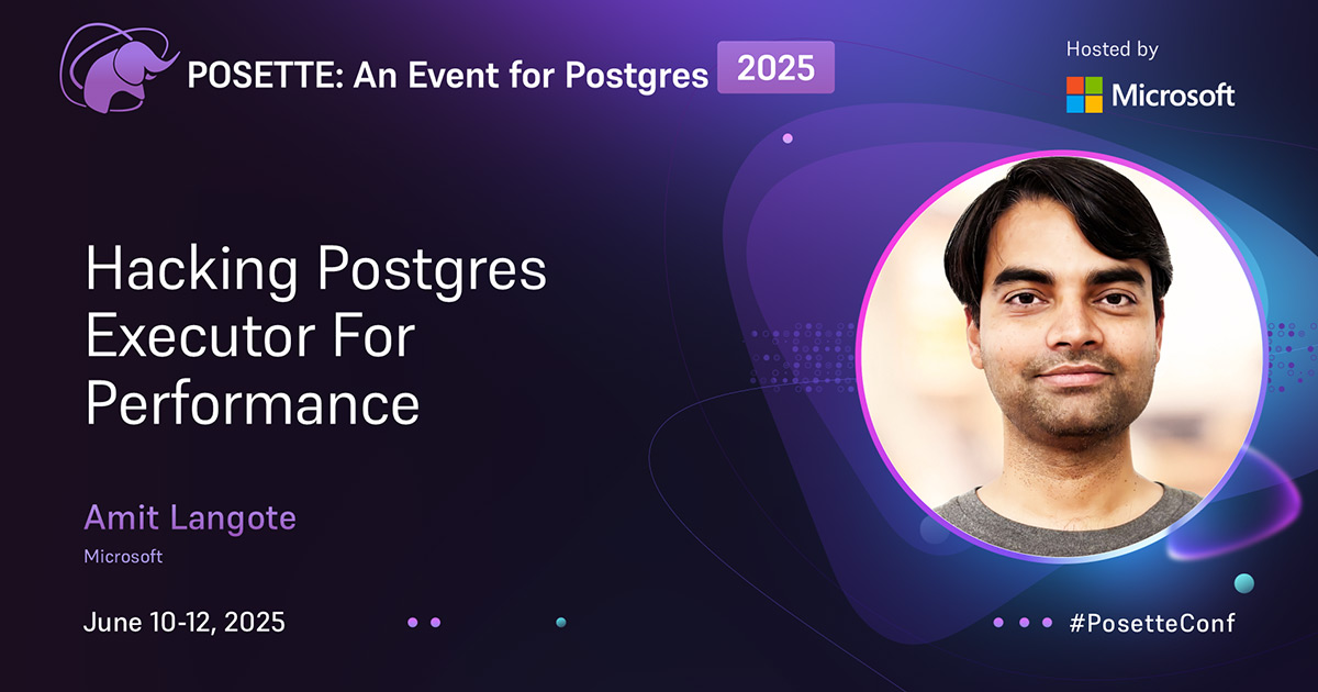 Speaker: Amit Langote | POSETTE: An Event for Postgres 2025 - POSETTE