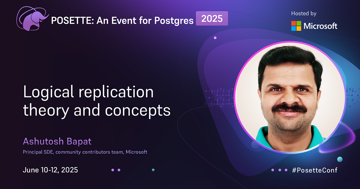 Logical replication theory and concepts | POSETTE: An Event for Postgres 2025 - POSETTE