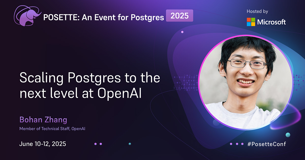 Speaker: Bohan Zhang | POSETTE: An Event for Postgres 2025 - POSETTE