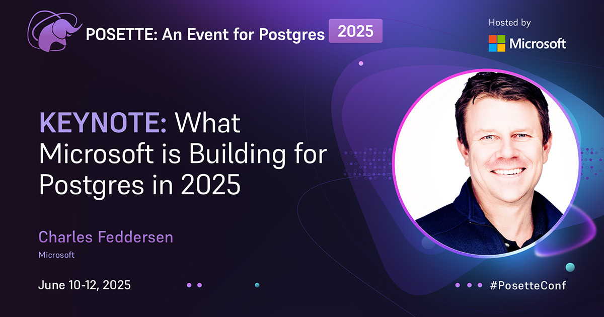 Keynote: What Microsoft is Building for Postgres in 2025 | POSETTE: An Event for Postgres 2025 ...
