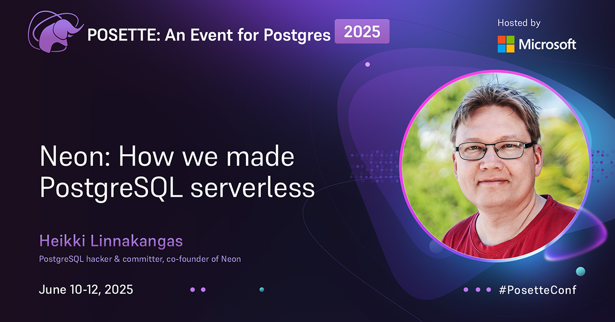 Neon: How we made PostgreSQL serverless | POSETTE: An Event for Postgres 2025 - POSETTE