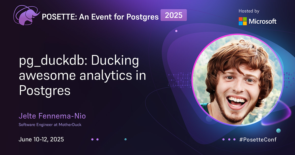 pg_duckdb: Ducking awesome analytics in Postgres | POSETTE: An Event for Postgres 2025 - POSETTE
