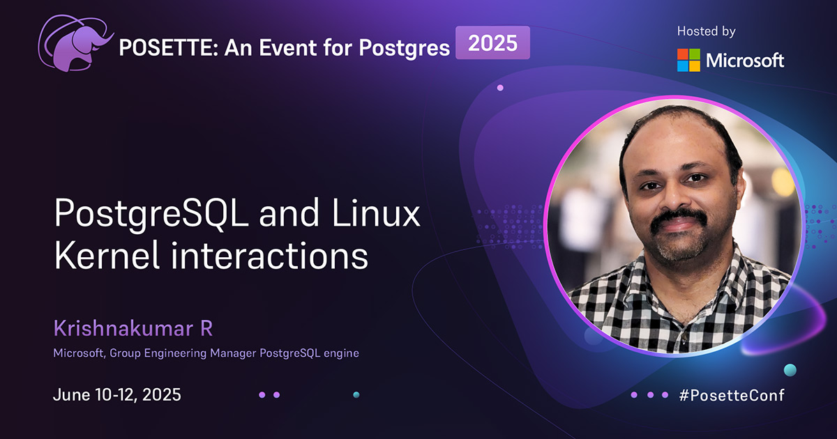 Speaker: Krishnakumar R | POSETTE: An Event for Postgres 2025 - POSETTE