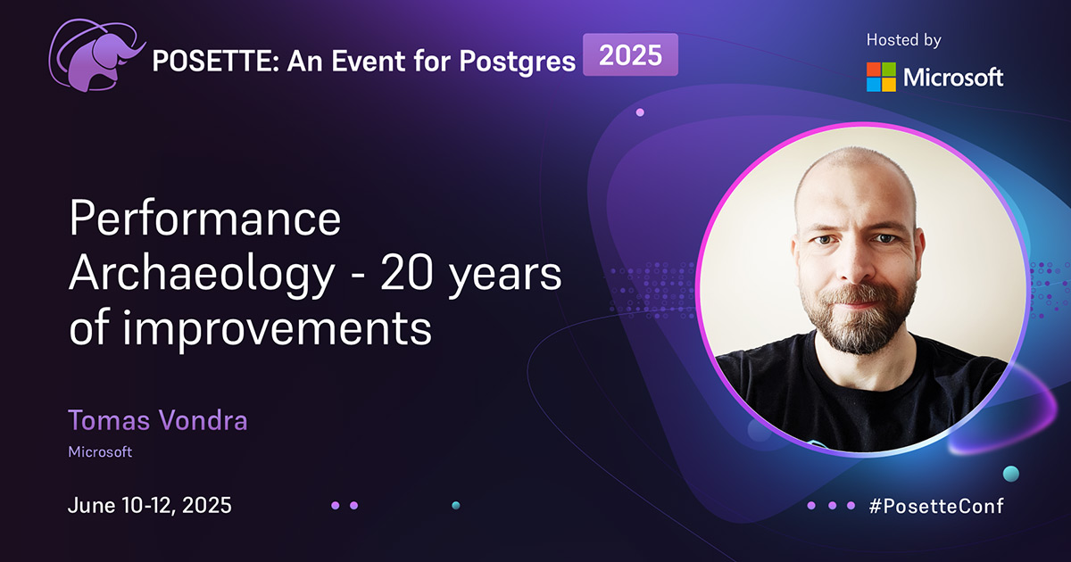 Performance Archaeology - 20 years of improvements | POSETTE: An Event for Postgres 2025 - POSETTE