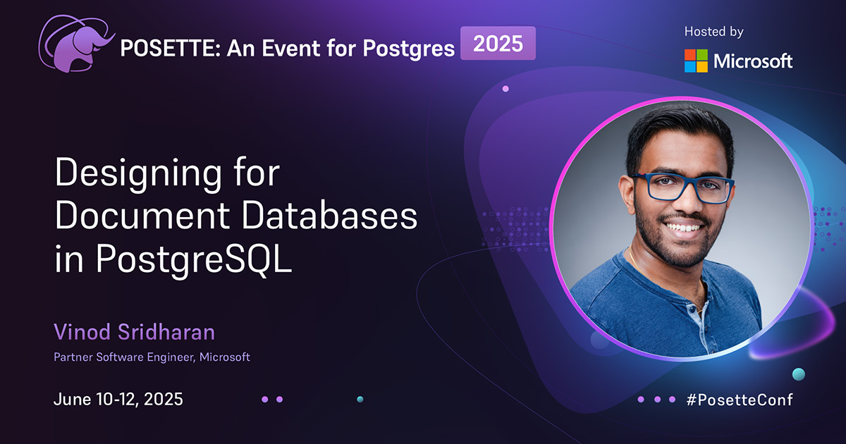 Designing for Document Databases in PostgreSQL | POSETTE: An Event for ... Designing for Document Databases in PostgreSQL | POSETTE: An Event for ...