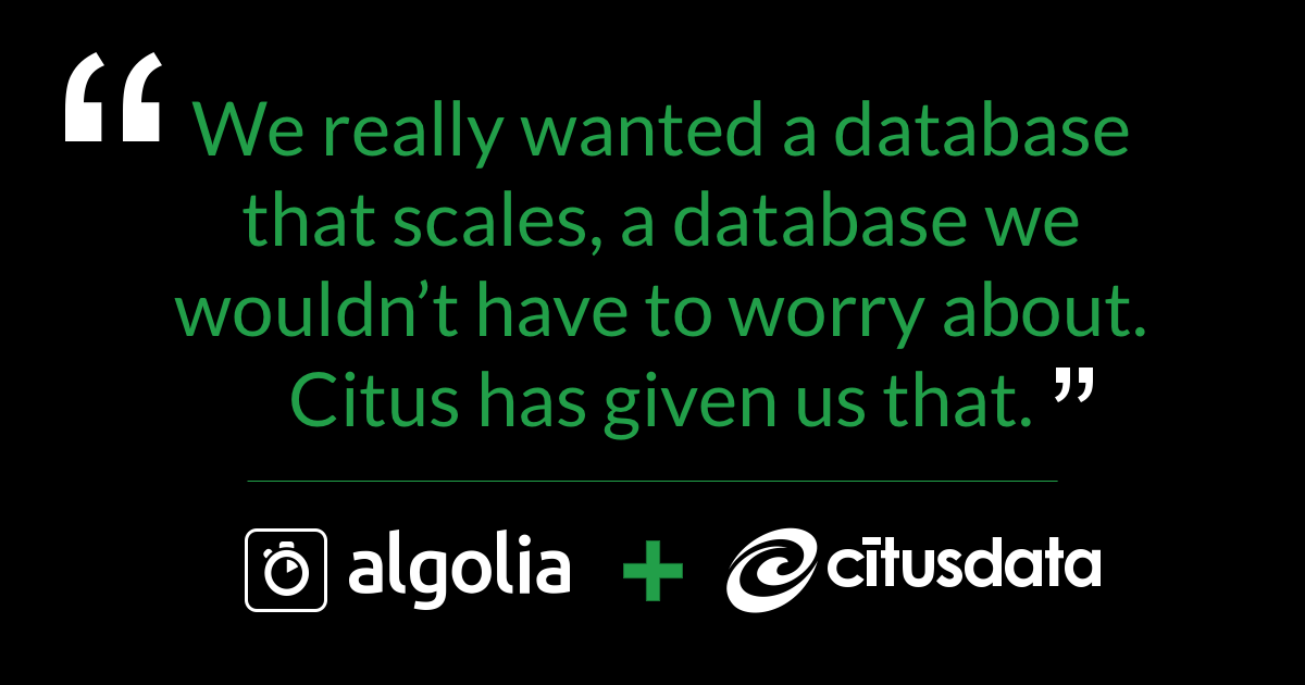 Customer Story with Algolia | Citus Data - Citus Data