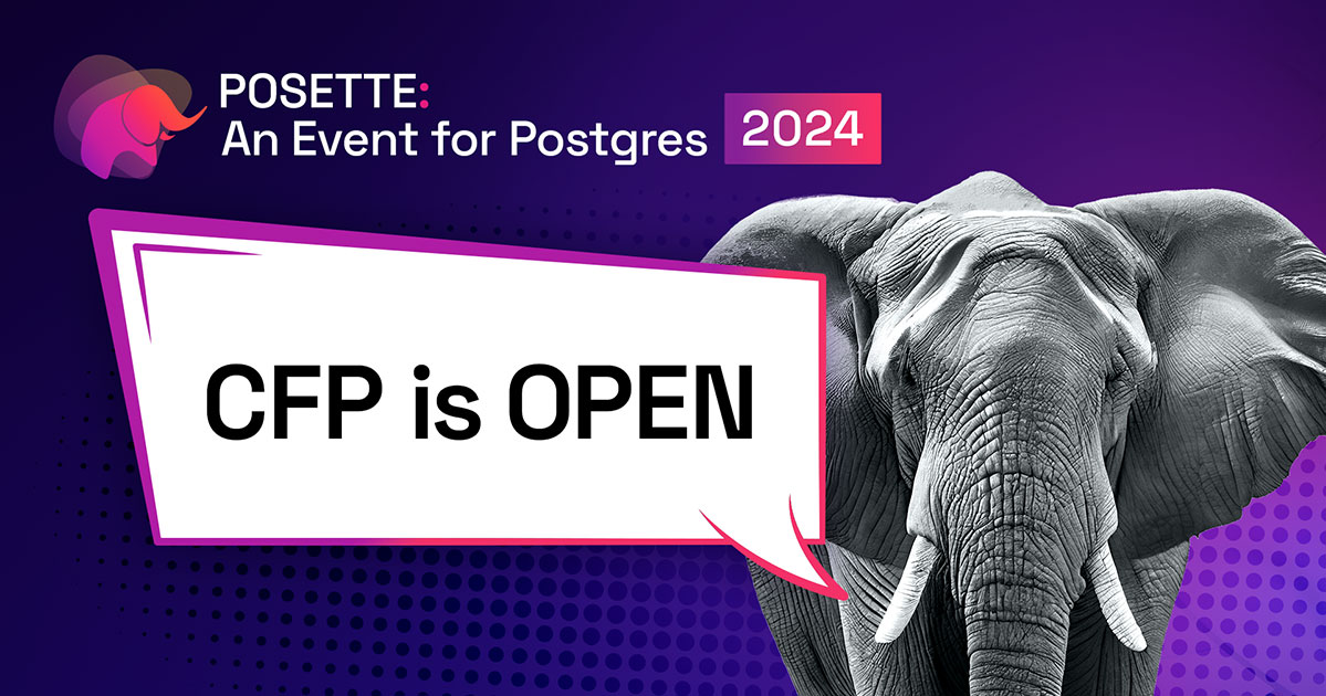 Calling Postgres speakers, POSETTE CFP is open until Apr 7th 2024 ... Calling Postgres speakers, POSETTE CFP is open until Apr 7th 2024 ...