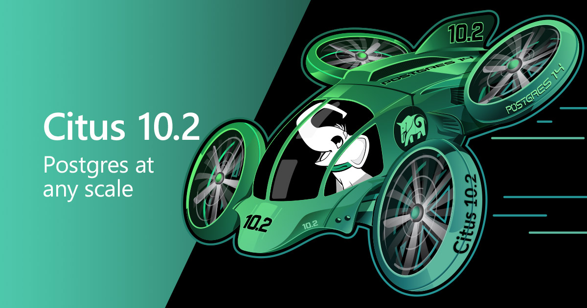 What’s new in the Citus 10.2 extension to Postgres - Citus Data