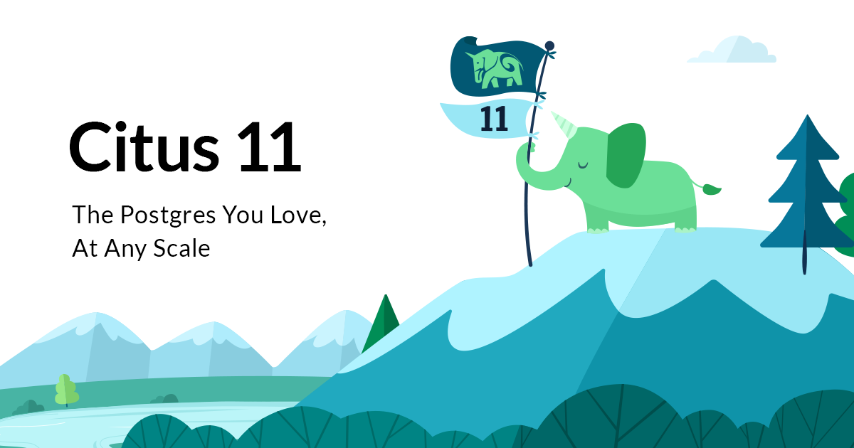 Citus 11 For Postgres Goes Fully Open Source With Query From Any Node Citus Data