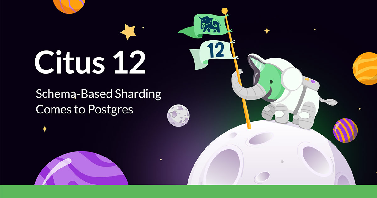 Citus 12: Schema-based sharding for PostgreSQL - Citus Data