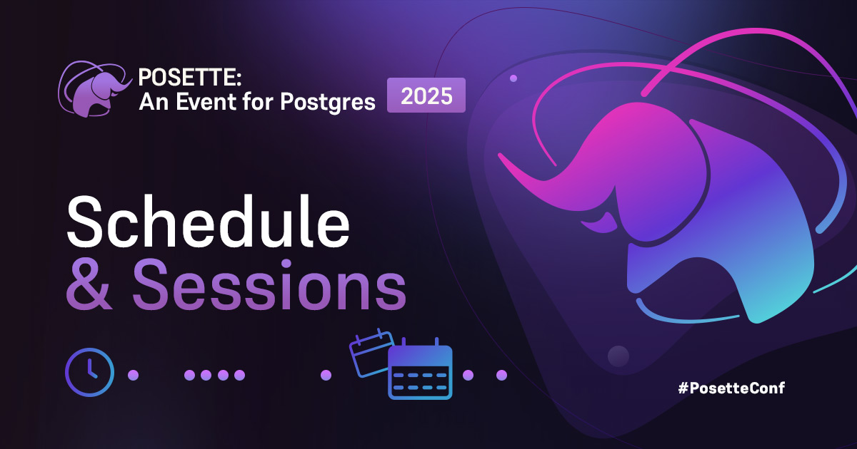 Schedule | POSETTE: An Event for Postgres 2025 - POSETTE